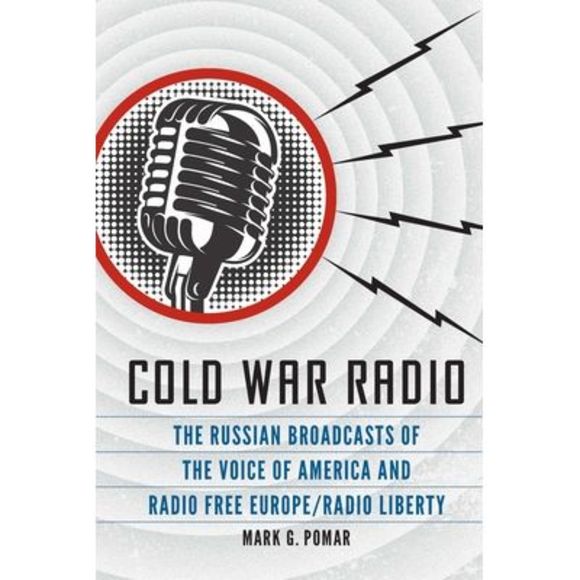 Mark G. Pomar | Other | Cold War Radio The Russian Broadcasts Of The ...